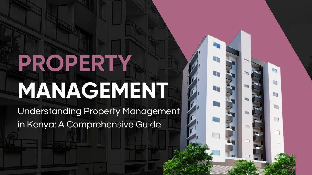 Understanding Property Management in Kenya: A Comprehensive Guide – MSL ...